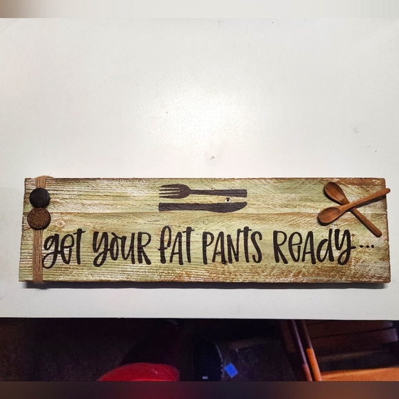 Hand Crafted | Wall Decor | Handpainted Get Your Fat Pants Ready Wooden ...